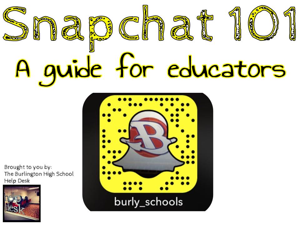 Snapchat 101: A Guide For Educators | Burlington High School Help Desk
